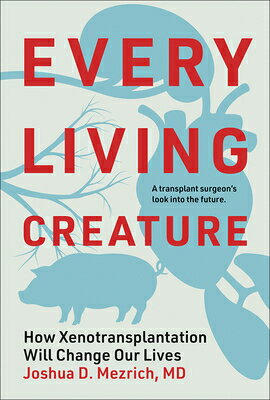 EVERY LIVING CREATURE Joshua D. Mezrich MIT PR2026 Hardcover English ISBN：9780262051163 洋書 Computers & Science（コンピューター＆科...