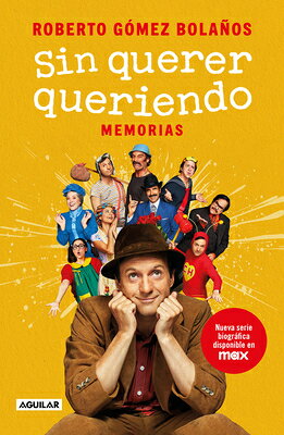 SPAーCHESPIRITO SIN QUERER QUER Roberto Gmez Bolaos AGUILAR2025 Paperback Spanish ISBN：9786073811163 洋書 Fiction & Literat...