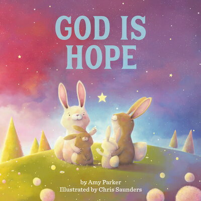GOD IS HOPE God Is Amy Parker Chris Saunders RUNNING PR KIDS2020 Board　Books English ISBN：9780762471164 洋書 Books for kid...