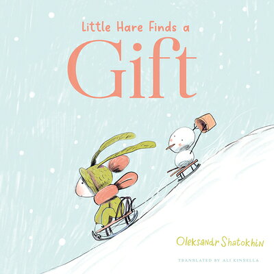 LITTLE HARE FINDS A GIFT Oleksandr Shatokhin RED COMET PR2024 Hardcover English ISBN：9781636551166 洋書 Books for kids（児童書...