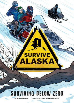 SURVIVING BELOW ZERO Survive Alaska L. Melisurgo Berat Pekmezci CLAW2024 Library　Binding English ISBN：9798384921172 洋書 B...