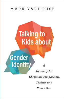 TALKING TO KIDS ABT GENDER IDE Mark Yarhouse BETHANY HOUSE PUBL2023 Paperback English ISBN：9780764241178 洋書 Social Scien...