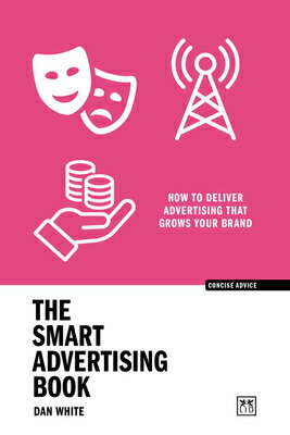 SMART ADVERTISING BK Concise Advice Dan White LID PUB2024 Paperback English ISBN：9781915951182 洋書 Business & SelfーCultur...