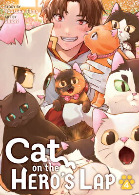 CAT ON THE HEROS LAP VOL 4 Cat on the Hero's Lap Kousuke Iijima Shiori SEVEN SEAS PR2025 Paperback English ISBN：97988916...