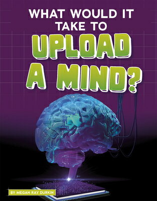 WHAT WOULD IT TAKE TO UPLOAD A SciーFi Tech Megan Ray Durkin CAPSTONE PR2020 Hardcover English ISBN：9781543591194 洋書 Book...