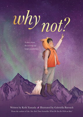 WHY NOT Kobi Yamada Gabriella Barouch COMPENDIUM INC2024 Hardcover English ISBN：9781957891194 洋書 Books for kids（児童書） Juv...