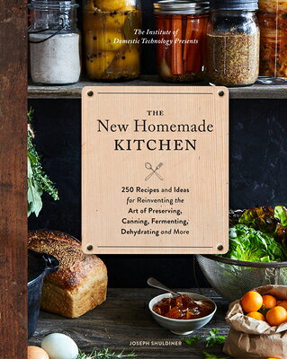 NEW HOMEMADE KITCHEN Joseph Shuldiner CHRONICLE BOOKS2020 Hardcover English ISBN：9781452161198 洋書 Family life & Comics（生...