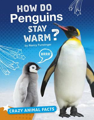 HOW DO PENGUINS STAY WARM Crazy Animal Facts Nancy Furstinger CAPSTONE PR2018 Hardcover English ISBN：9781543541199 洋書 Bo...