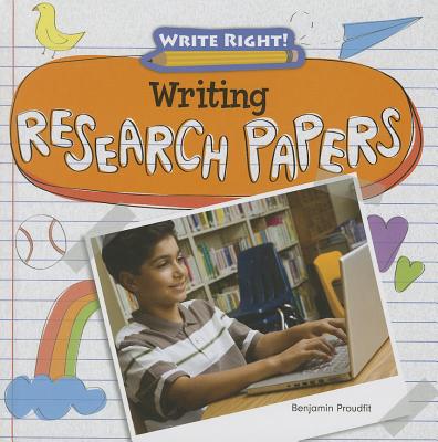 WRITING RESEARCH PAPERS Write Right! Benjamin Proudfit GARETH STEVENS INC2014 Library　Binding English ISBN：9781482411201...