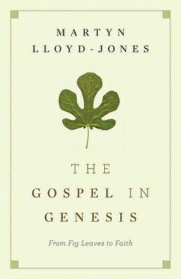 GOSPEL IN GENESIS Martyn LloydーJones CROSSWAY BOOKS2009 Paperback English ISBN：9781433501203 洋書 Social Science（社会科学） Rel...