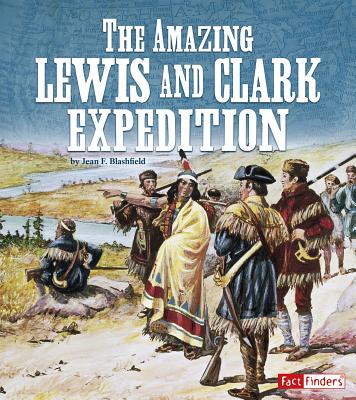 AMAZING LEWIS & CLARK EXPEDITI Landmarks in U.S. History Jean F. Blashfield CAPSTONE PR2017 Hardcover English ISBN：97815...