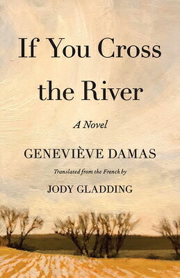 IF YOU CROSS THE RIVER Genevieve Damas Jody Gladding MILKWEED ED2019 Paperback English ISBN：9781571311207 洋書 Fiction & L...