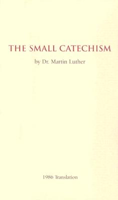 SMALL CATECHISM ー 1986 TRANSLA Martin Luther CONCORDIA PUB HOUSE2005 Paperback English ISBN：9780758611208 洋書 Social Scie...