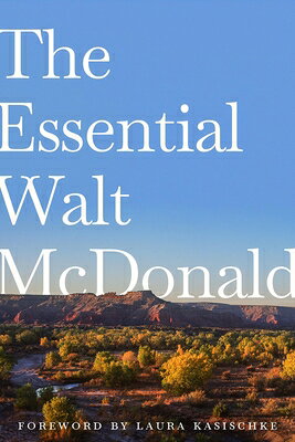 ESSENTIAL WALT MCDONALD Walt McDonald Laura Kasischke TEXAS TECH UNIV PR2022 Hardcover English ISBN：9781682831212 洋書 Fic...