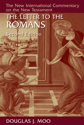 LETTER TO THE ROMANS 2/E New International Commentary on the New Testament (Nicnt) Douglas J. Moo WILLIAM B EERDMANS PUB...