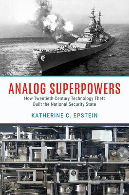 ANALOG SUPERPOWERS Katherine C. Epstein UNIV OF CHICAGO PR2024 Hardcover English ISBN：9780226831220 洋書 Computers & Scien...