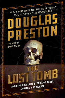 LOST TOMB Douglas Preston David Grann GRAND CENTRAL PUBL2023 Hardcover English ISBN：9781538741221 洋書 Social Science（社会科学...