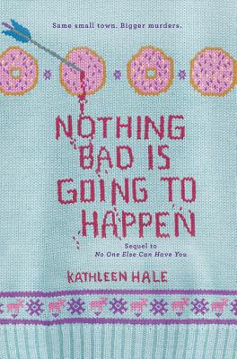 NOTHING BAD IS GOING TO HAPPEN Kippy Bushman Kathleen Hale HARPERCOLLINS2017 Paperback English ISBN：9780062211231 洋書 Non...