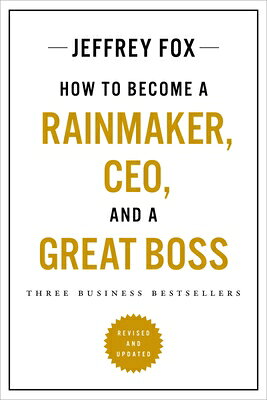 HT BECOME A RAINMAKER CEO & A Jeffrey J. Fox HACHETTE GO2023 Paperback English ISBN：9780306831232 洋書 Business & SelfーCul...