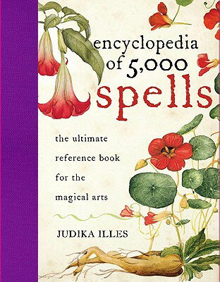 ENCY OF 5000 SPELLS Judika Illes HARPER ONE2009 Hardcover English ISBN：9780061711237 洋書 Social Science（社会科学） Body, Mind ...