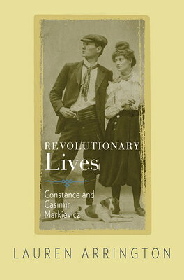 REVOLUTIONARY LIVES Lauren Arrington PRINCETON UNIV PR2015 Hardcover English ISBN：9780691161242 洋書 Social Science（社会科学） ...