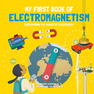 MY FBO ELECTROMAGNETISM My First Book of Science Sheddad KaidーSalah Ferrn Eduard Altarriba BUTTON BOOKS2023 Hardcover En...