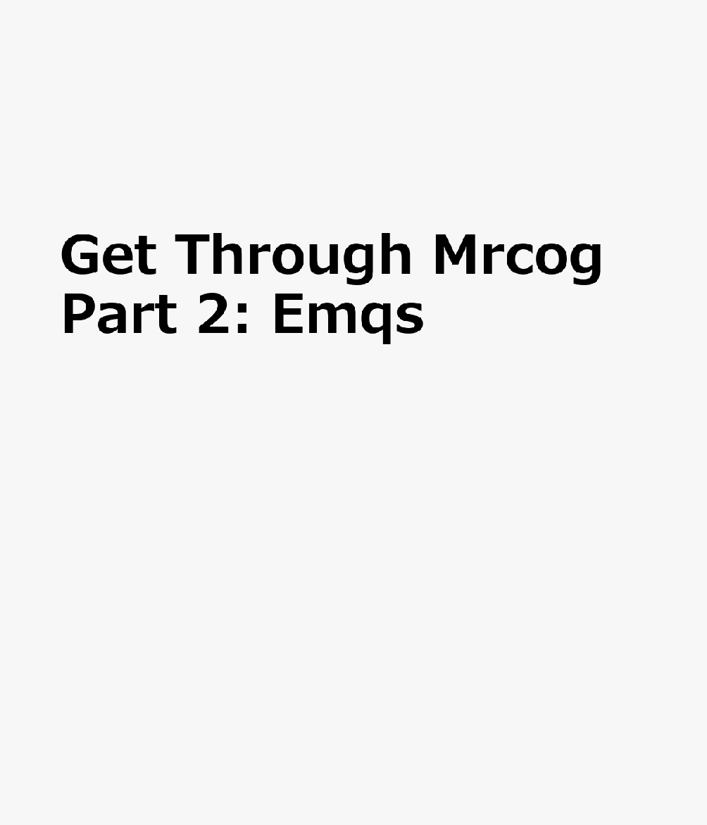 GET THROUGH MRCOG PART 2 EMQS Get Through Justin C. Konje CRC PR INC2017 Hardcover English ISBN：9781138451247 洋書 Compute...
