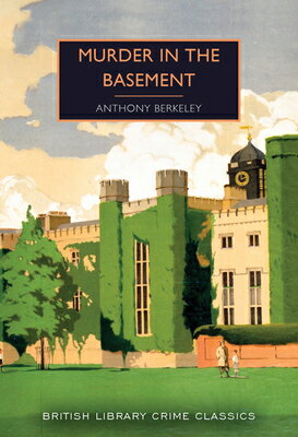 MURDER IN THE BASEMENT British Library Crime Classics Anthony Berkeley POISONED PEN PR2022 Paperback English ISBN：978172...