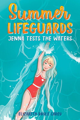 SUMMER LIFEGUARDS JENNA TESTS Summer Lifeguards Elizabeth Doyle Carey SOURCEBOOKS YOUNG READERS2021 Paperback English IS...
