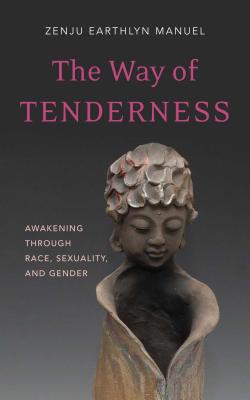 WAY OF TENDERNESS Zenju Earthlyn Manuel WISDOM PUBN2015 Paperback English ISBN：9781614291251 洋書 Social Science（社会科学） Rel...