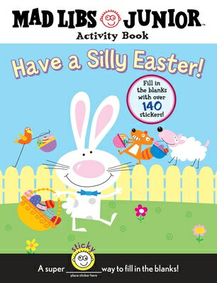HAVE A SILLY EASTER A MAD LIBS Mad Libs Junior Brenda Sexton Mad Libs GROSSET DUNLAP2009 Paperback English STICKER(S) IS...