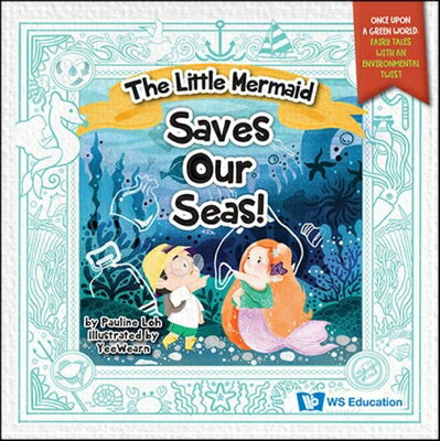 LITTLE MERMAID SAVES OUR SEAS Pauline Loh Yeewearn Chow WS EDUCATION CHILDREN2024 Paperback English ISBN：9789811291265 洋...