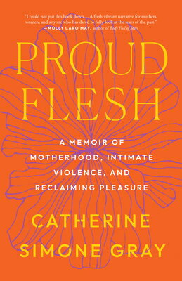 PROUD FLESH Catherine Simone Gray NORTH ATLANTIC BOOKS2025 Paperback English ISBN：9798889841265 洋書 Business & SelfーCultu...