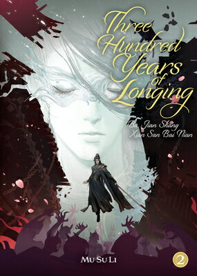 300 YEARS OF LONGING BU JIAN S Three Hundred Years of Longing: Bu Jian Shang Xian San Bai Nian (Novel) Mu Su Li SEVEN SE...