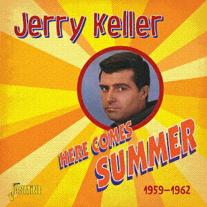 ジェリー・ケラーヒア カムズ サマー 1959 1962 ケラー ジェリー 発売日：2016年05月11日 予約締切日：2016年05月07日 HERE COMES SUMMER JAN：4526180381266 CDSOLー8723 S...