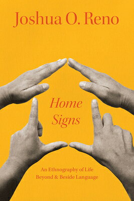 HOME SIGNS Joshua O. Reno UNIV OF CHICAGO PR2024 Paperback English ISBN：9780226831268 洋書 Social Science（社会科学） Social Sci...
