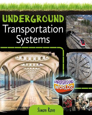 UNDERGROUND TRANSPORTATION SYS Underground Worlds Simon Rose CRABTREE PUB2018 Hardcover English ISBN：9780778761273 洋書 Bo...