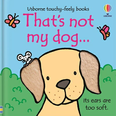 THATS NOT MY DOG Fiona Watt Rachel Wells USBORNE BOOKS2024 Board　Books English ISBN：9781805071273 洋書 Books for kids（児童書）...