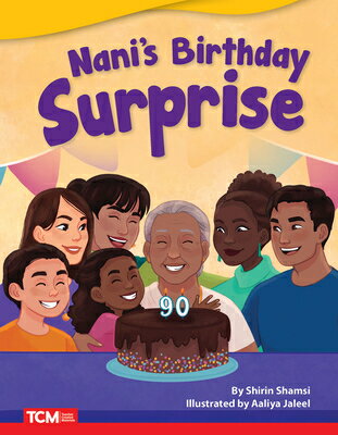 NANIS BIRTHDAY SURPRISE Literary Text Shirin Shamsi Aaliya Jaleel TEACHER CREATED MATERIALS2022 Paperback English ISBN：9...