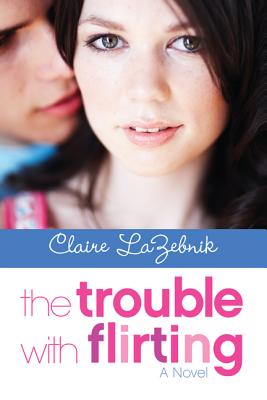 TROUBLE W/FLIRTING Claire LaZebnik HARPERCOLLINS2013 Paperback English ISBN：9780061921278 洋書 NonーClassifiable（その他）