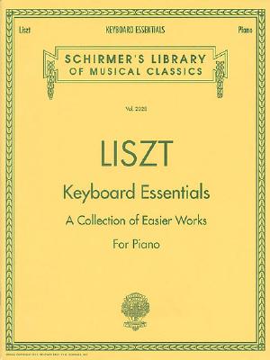 KEYBOARD ESSENTIALS Franz Liszt G SCHIRMER1999 Paperback English ISBN：9780793561278 洋書 Art & Entertainment（芸術＆エンターテインメント...