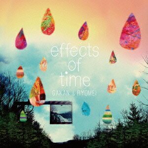 ガカンとリョウメイエフェクツ オブ タイム ガカントリョウメイ 発売日：2014年03月12日 EFFECTS OF TIME JAN：4540399031286 VSCDー3128 ヴィヴィド・サウンド (株)ヴィヴィド・サウンド・コーポ...