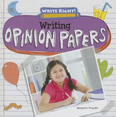 WRITING OPINION PAPERS Write Right! Benjamin Proudfit GARETH STEVENS INC2014 Library　Binding English ISBN：9781482411287 ...