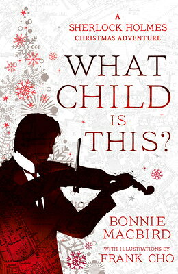 WHAT CHILD IS THIS Sherlock Holmes Adventure Bonnie Macbird Frank Cho HARPERCOLLINS 3602022 Hardcover English ISBN：97800...