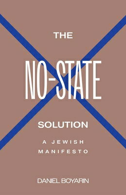 NOーSTATE SOLUTION Daniel Boyarin YALE UNIV PR2023 Hardcover English ISBN：9780300251289 洋書 Social Science（社会科学） Religion
