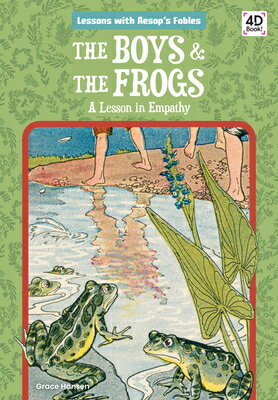 BOYS & THE FROGS A LESSON IN E Lessons with Aesop's Fables Grace Hansen DISCOVERROO2021 Library　Binding English ISBN：978...