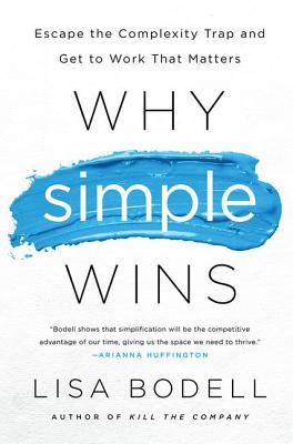 WHY SIMPLE WINS Lisa Bodell BIBLIOMOTION2016 Hardcover English ISBN：9781629561295 洋書 Business & SelfーCulture（ビジネス） Busin...