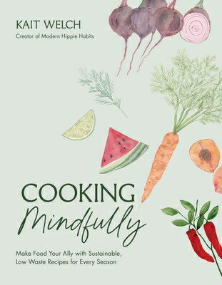 COOKING MINDFULLY Kait Welch PAGE STREET PUB2024 Paperback English ISBN：9798890031303 洋書 Family life & Comics（生活＆コミック） C...