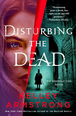 DISTURBING THE DEAD Rip Through Time Novels Kelley Armstrong MINOTAUR2025 Paperback English ISBN：9781250321305 洋書 Fictio...
