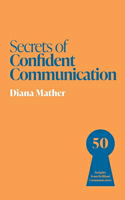 SECRETS OF CONFIDENT COMMUNICA Diana Mather HACHETTE MOBIUS2026 Paperback English ISBN：9781399831307 洋書 Business & Selfー...